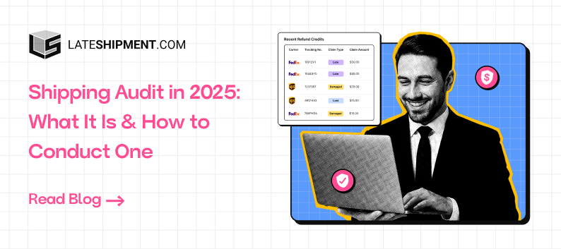 What is a Shipping Audit and How to Conduct One in 2025?
